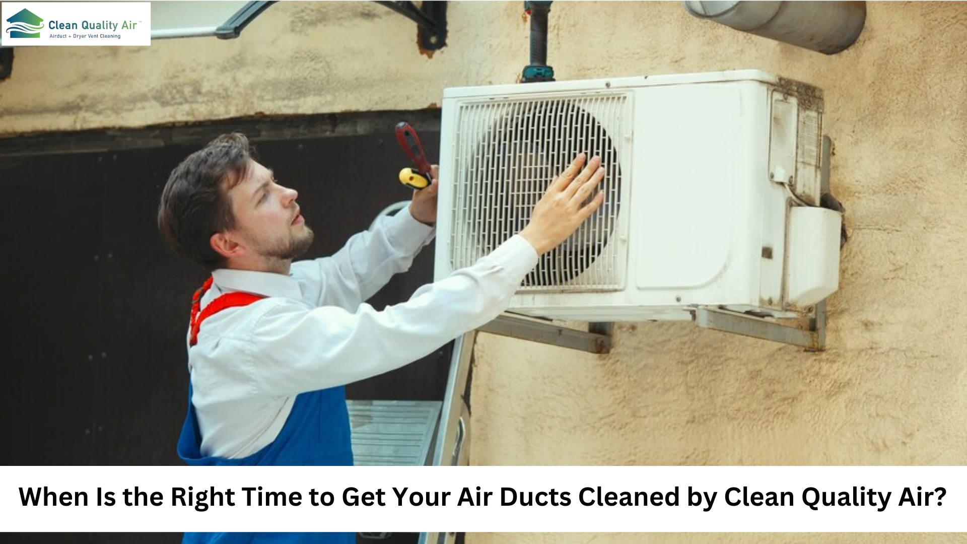 Signs It’s Time for Affordable Air Duct Cleaning by Clean Quality Air